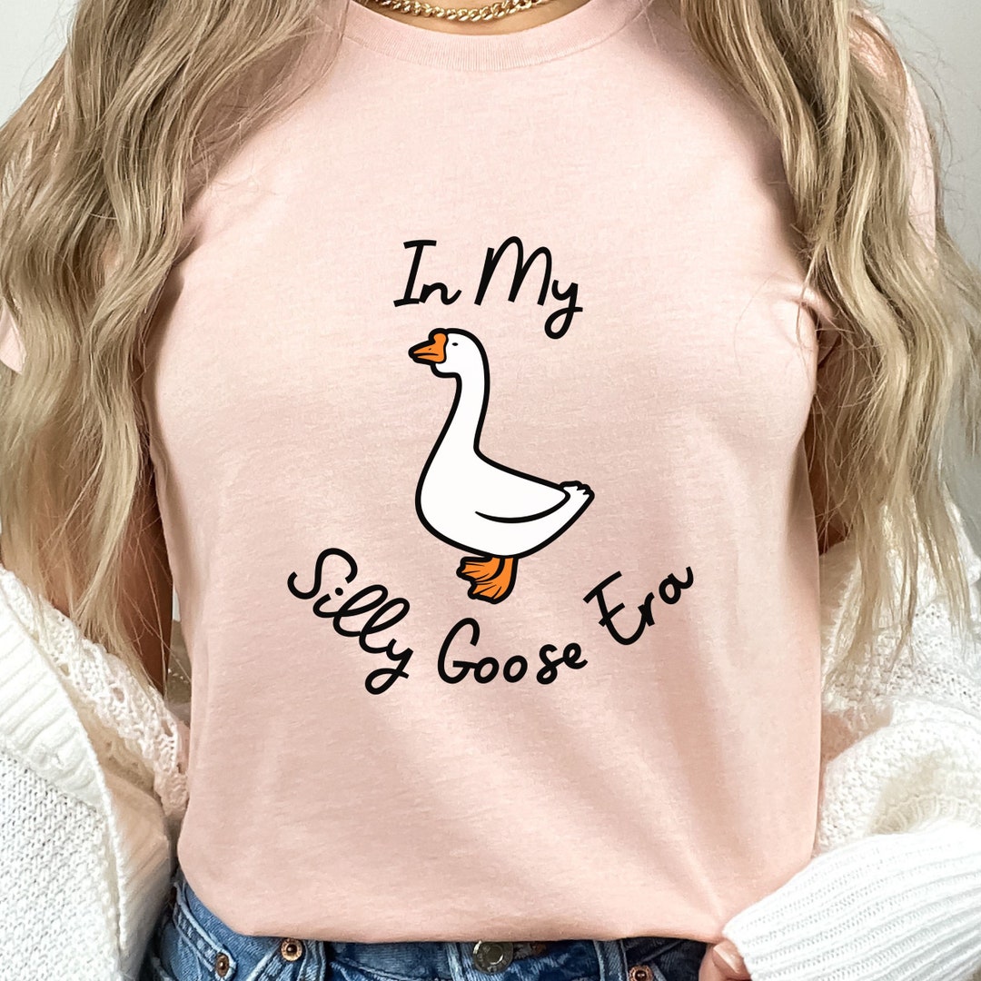Era Shirt Silly Goose on the Loose Silly Goose Meme Tshirt Funny Goose ...