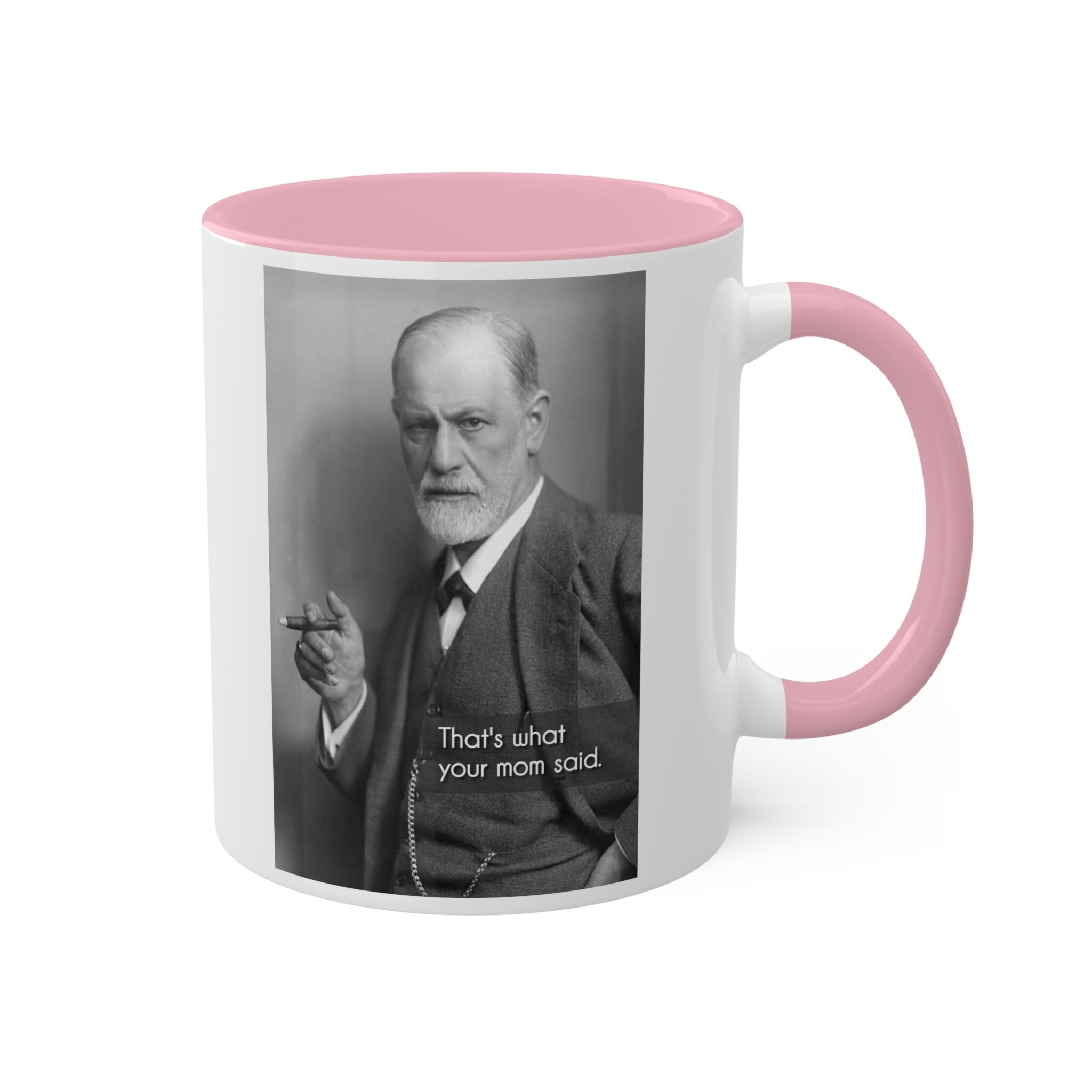 Sigmund Freud that's What Your Mom Said Coffee Mug 11oz Funny History ...