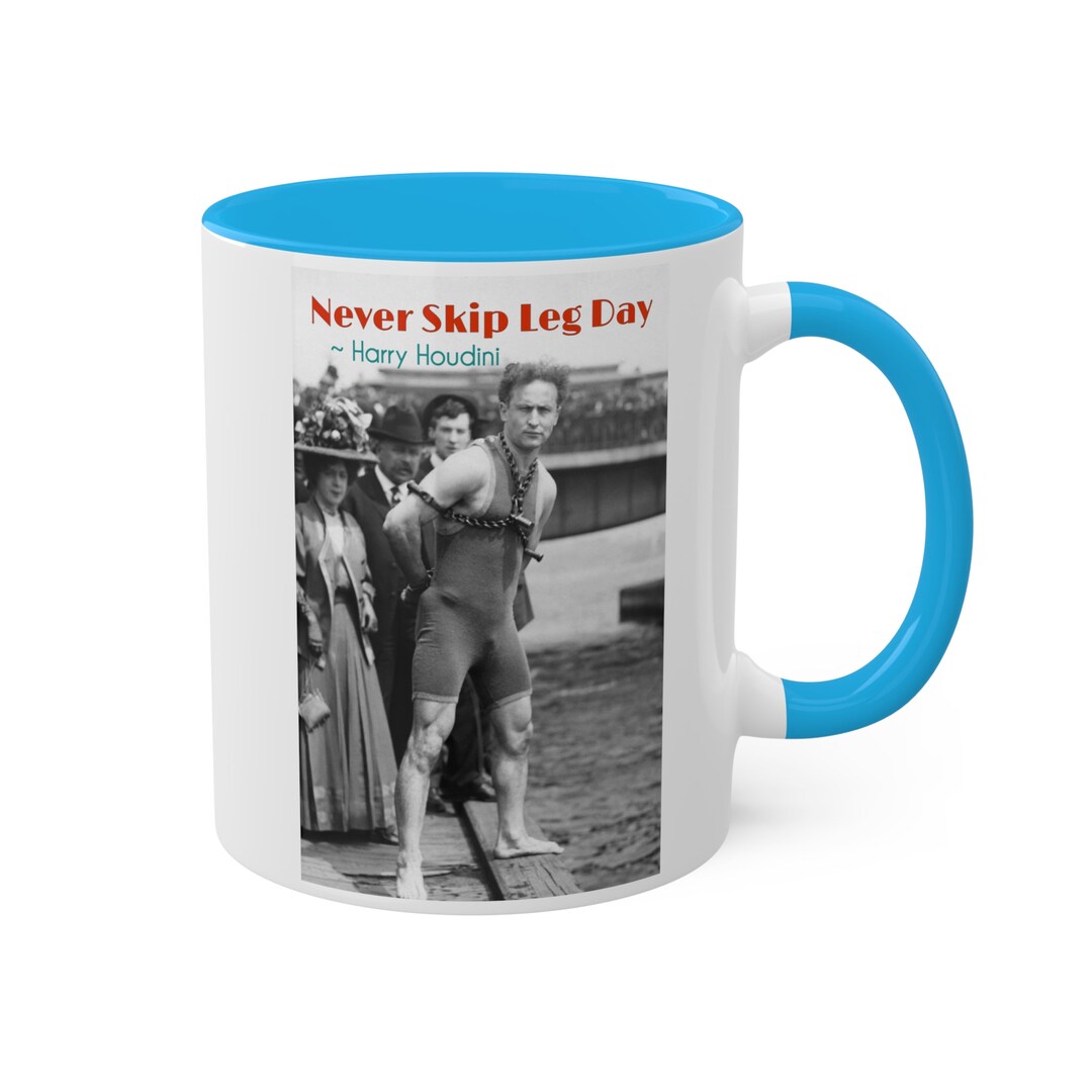 Harry Houdini "never Skip Leg Day" Coffee Mug - History & Magic Gift - Etsy