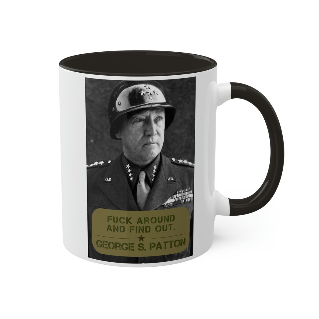 George S. Patton Coffee Mug | Patriotic, Funny Quote, Military History ...
