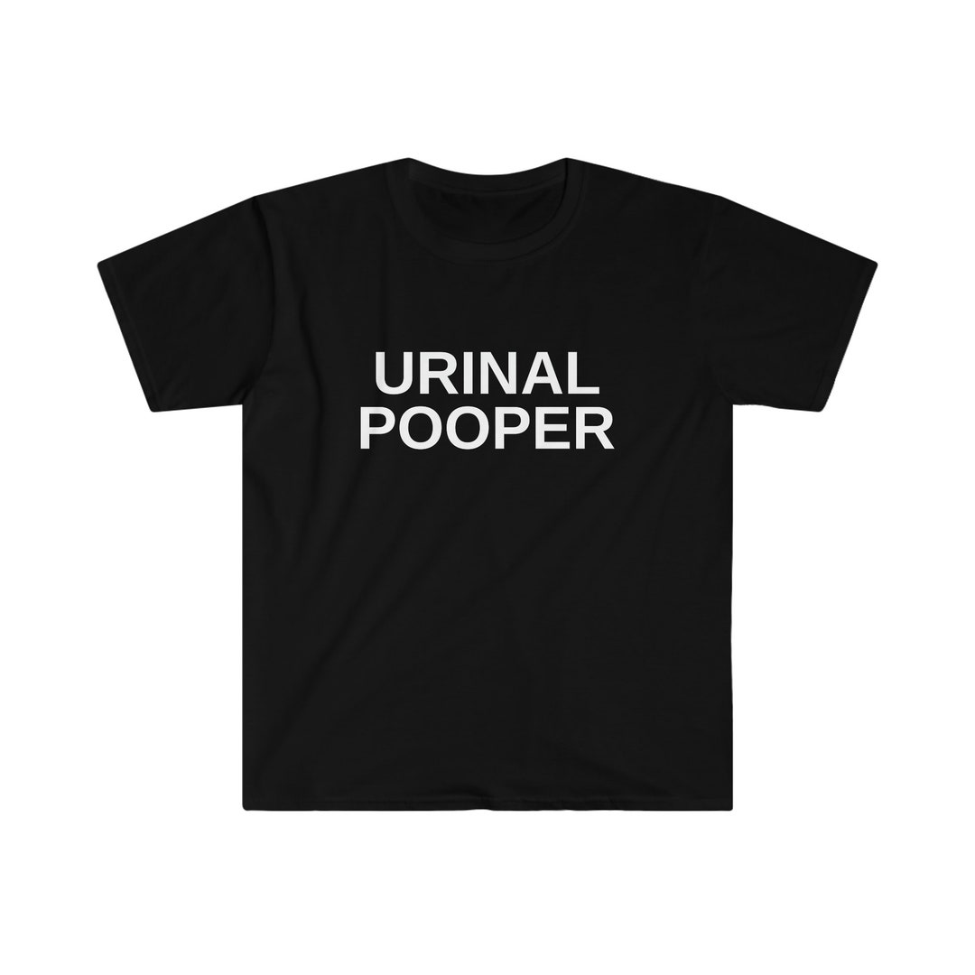 Urinal Pooper - Unisex Funny Meme T-shirt - Etsy