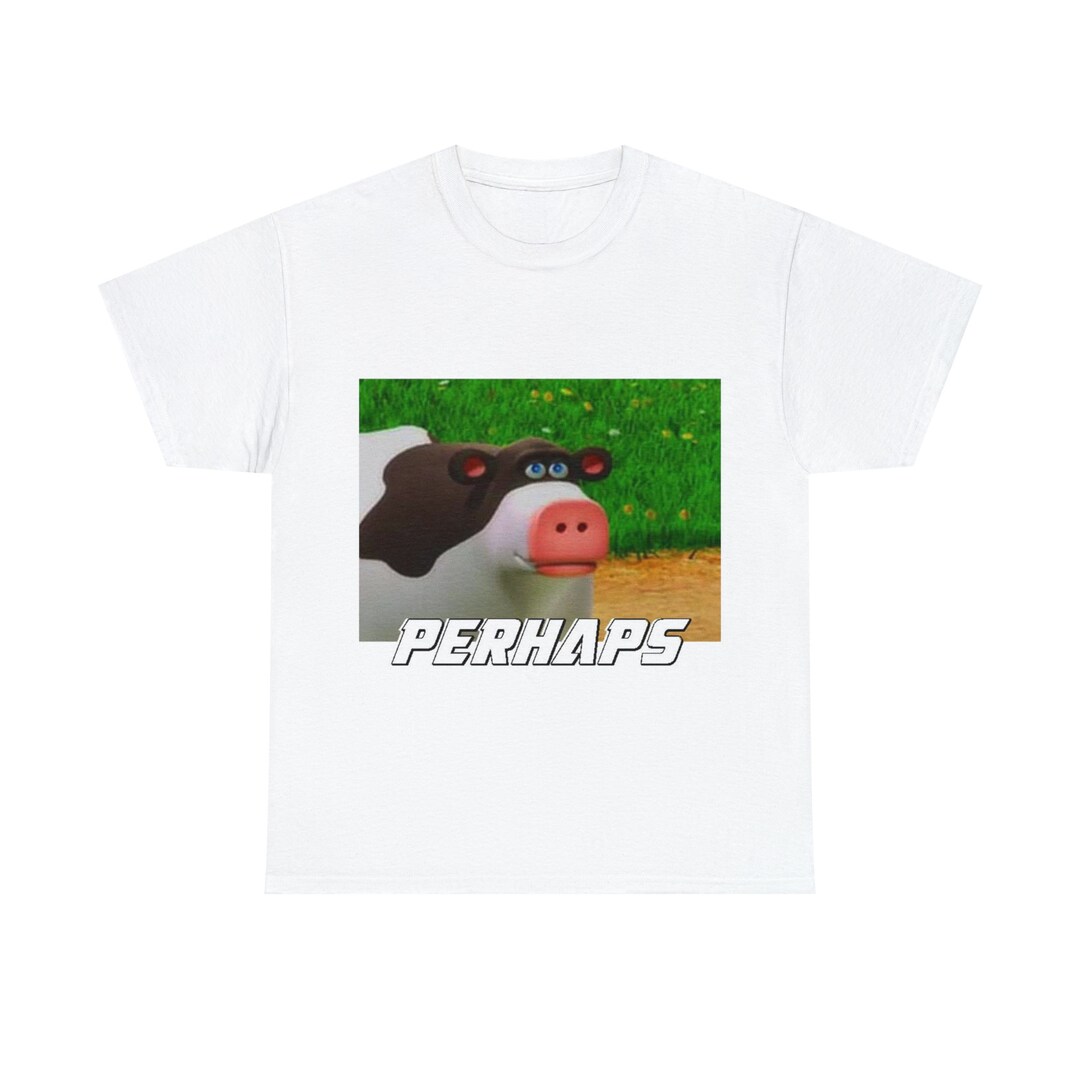 Barnyard "perhaps" Meme Unisex Tee - Etsy