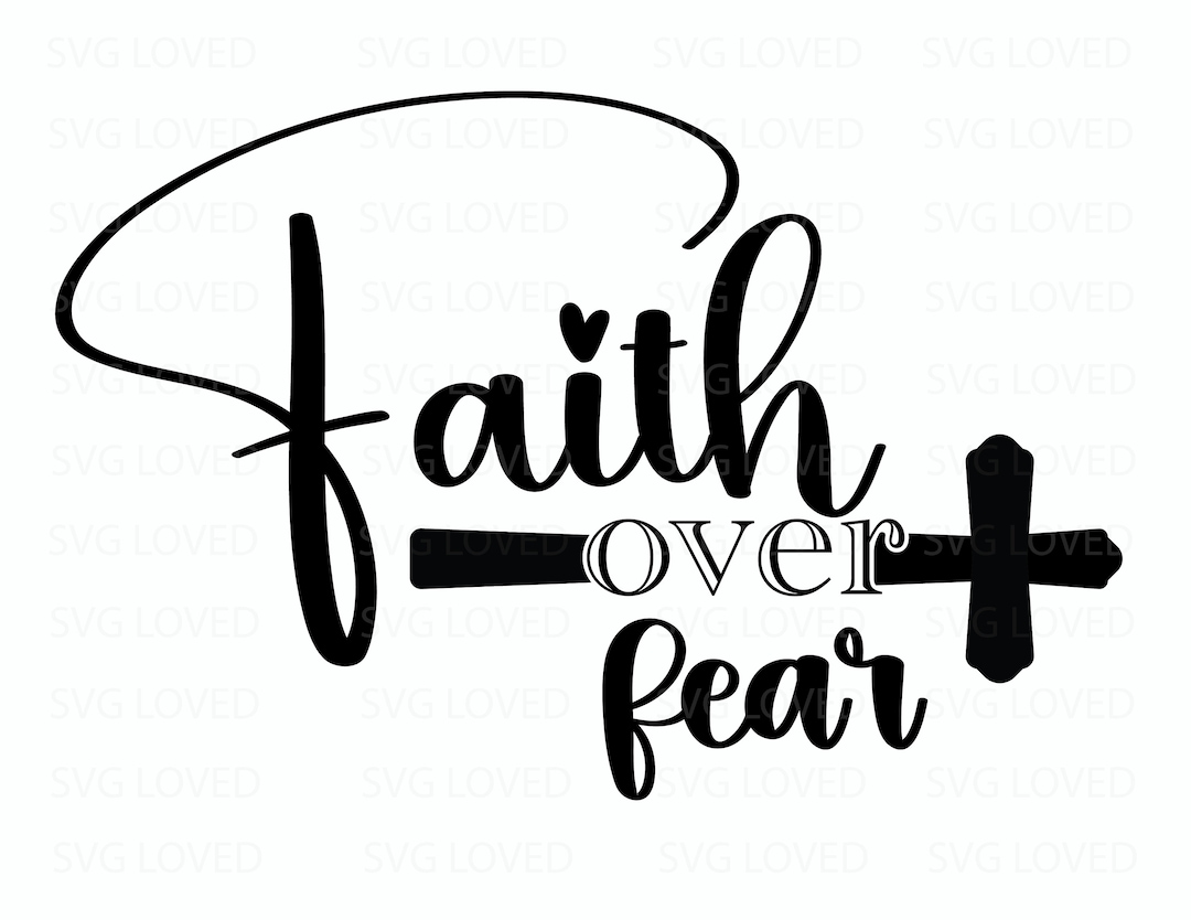 Faith Over Fear SVG PNG EPS | Christian Svg | Cross Svg | Jesus Cross ...