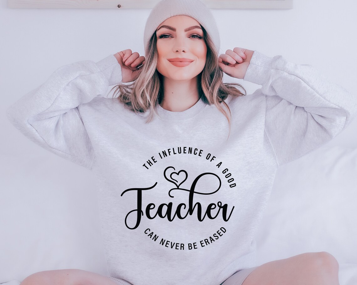 The Influence of a Good Teacher Can Never Be Erased Teacher Shirt Svg Funny Shirt Svg Teacher ...