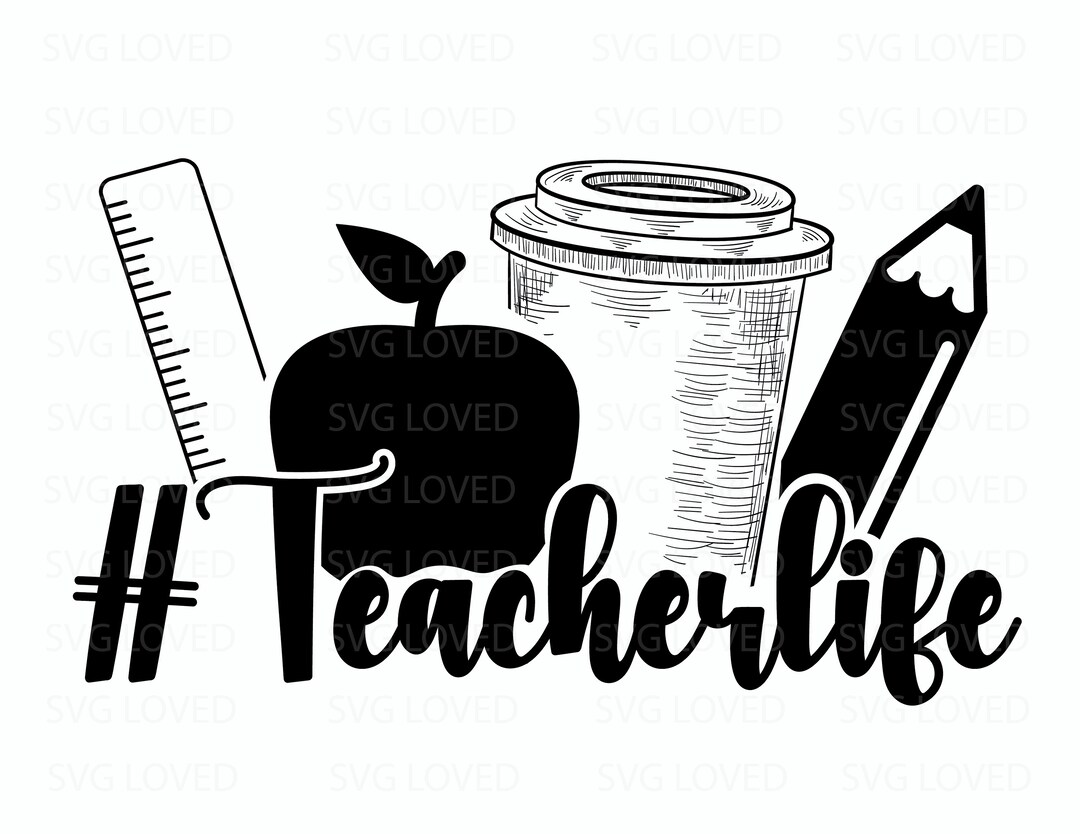 Teacher Life SGV | Funny Shirt Svg | Teacher Svg | Teacher PNG ...