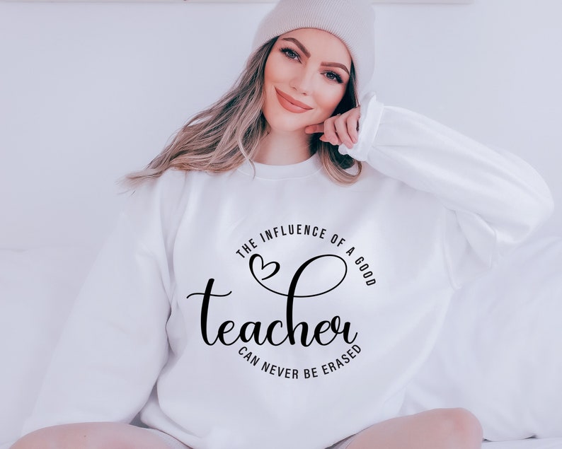 The Influence of a Good Teacher Can Never Be Erased | Teacher Shirt Svg | Funny Shirt Svg ...