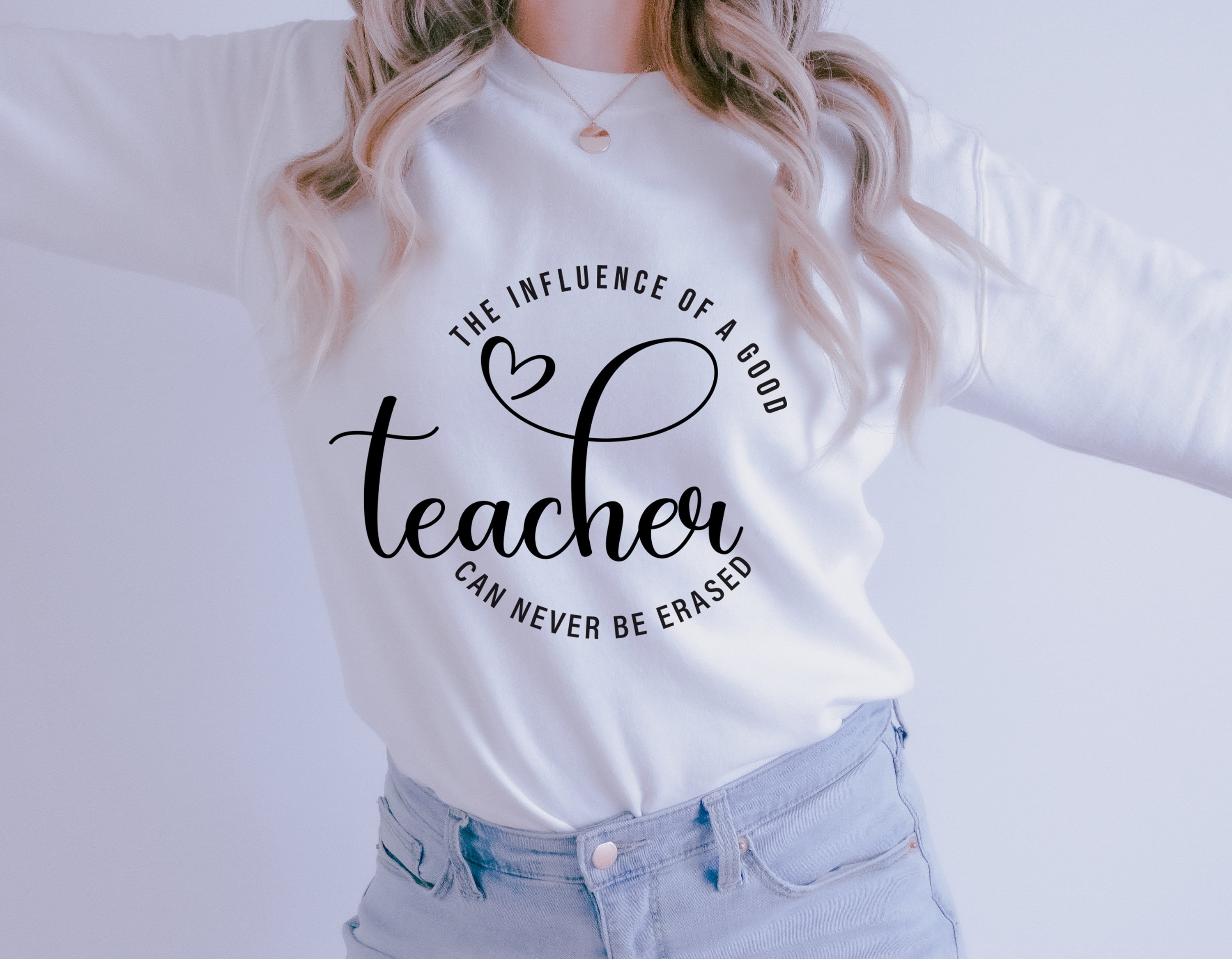 The Influence of a Good Teacher Can Never Be Erased Teacher Shirt Svg Funny Shirt Svg Teacher ...