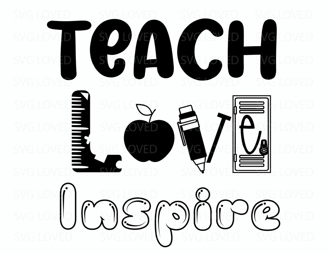 Teach Love Inspire | Teacher Svg | Teacher Appreciation | Inspire ...