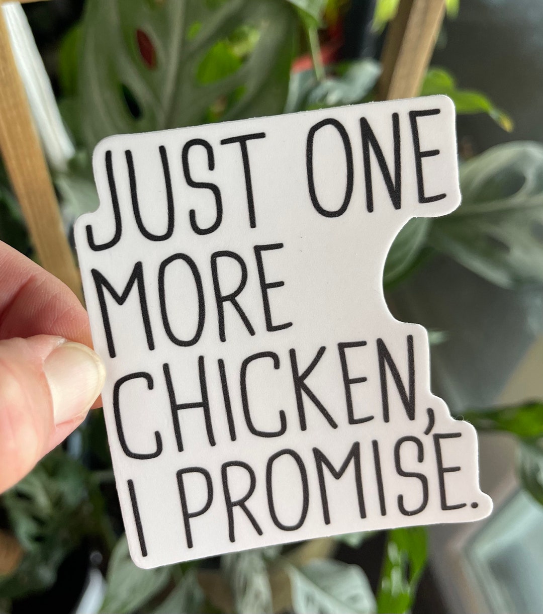 Just One More Chicken, I Promise 3 Vinyl Sticker Water Resistant Water ...