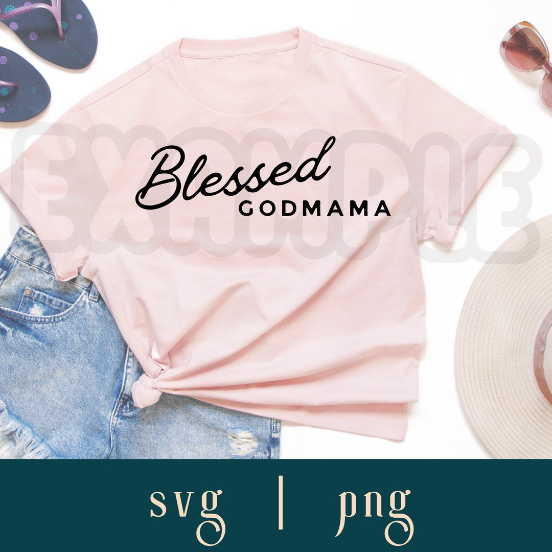 Blessed Godmom Png, Blessed Godmama Svg, Blessed Godmom, Godmom Digital ...