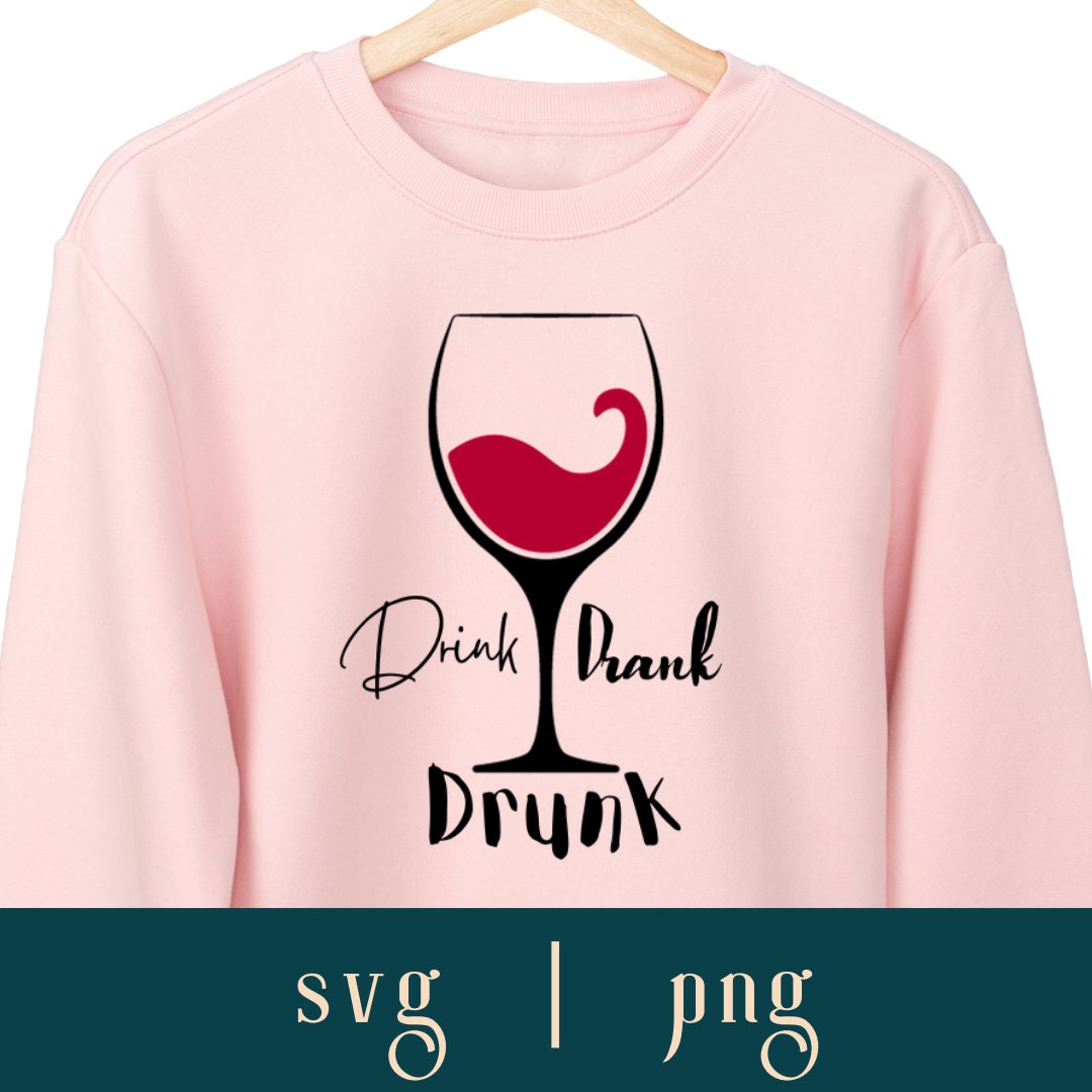 Drink, Drank, Drunk SVG, Drinking Png, Alcohol, Funny, Silhouette ...
