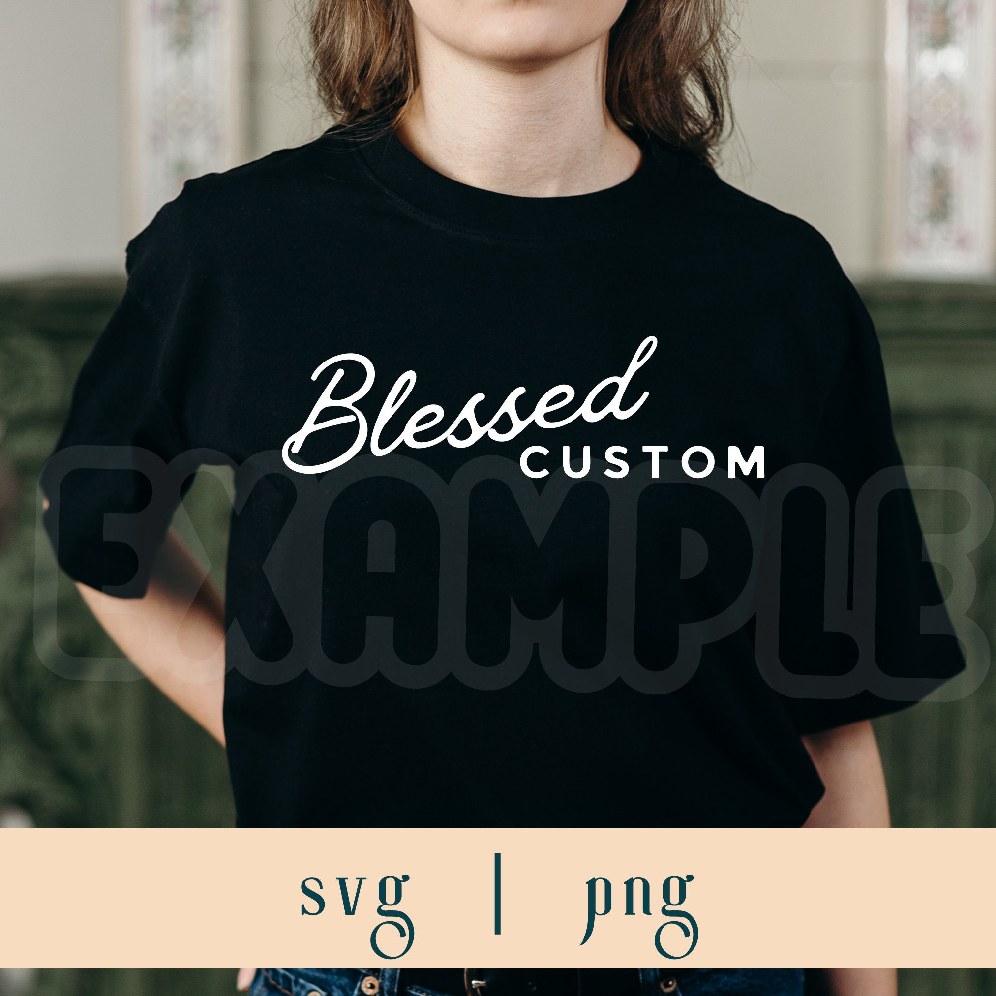 Blessed Custom Png, Blessed Custom Svg, Blessed Custom, Custom Digital ...