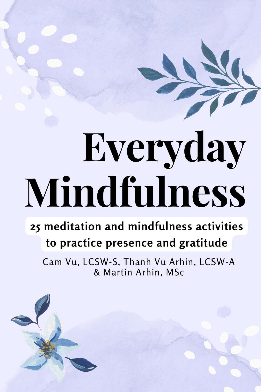 Everyday Mindfulness 25 Meditation Activities to Practice Presence and ...