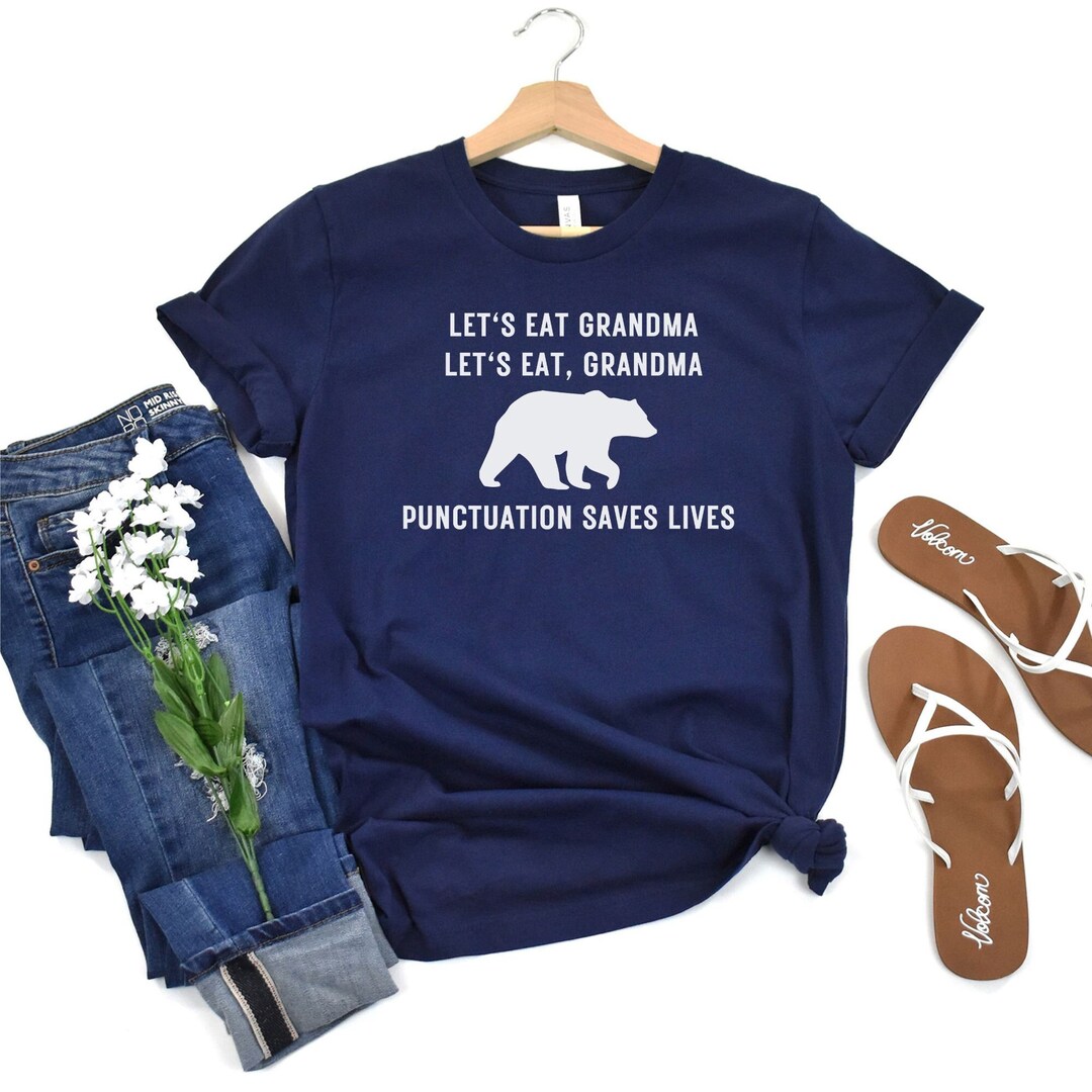 Let's Eat Grandma, Punctuation Saves Lives, Sarcastic Tee, Funny Shirt ...