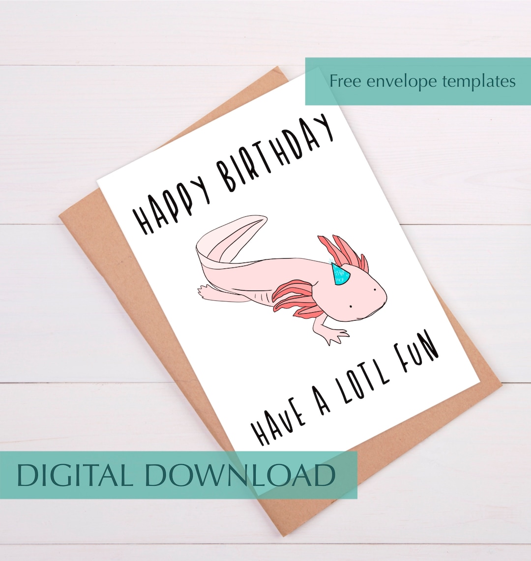 Axolotl Birthday Card Funny Axolotl Card Printable Birthday Cards for ...