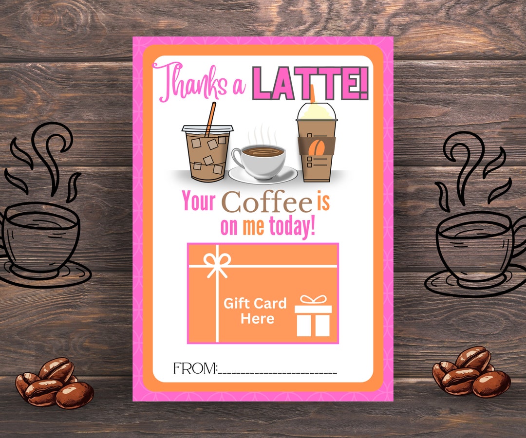 Printable Thank You Card Coffee Gift Card Holder Thanks A Latte ...