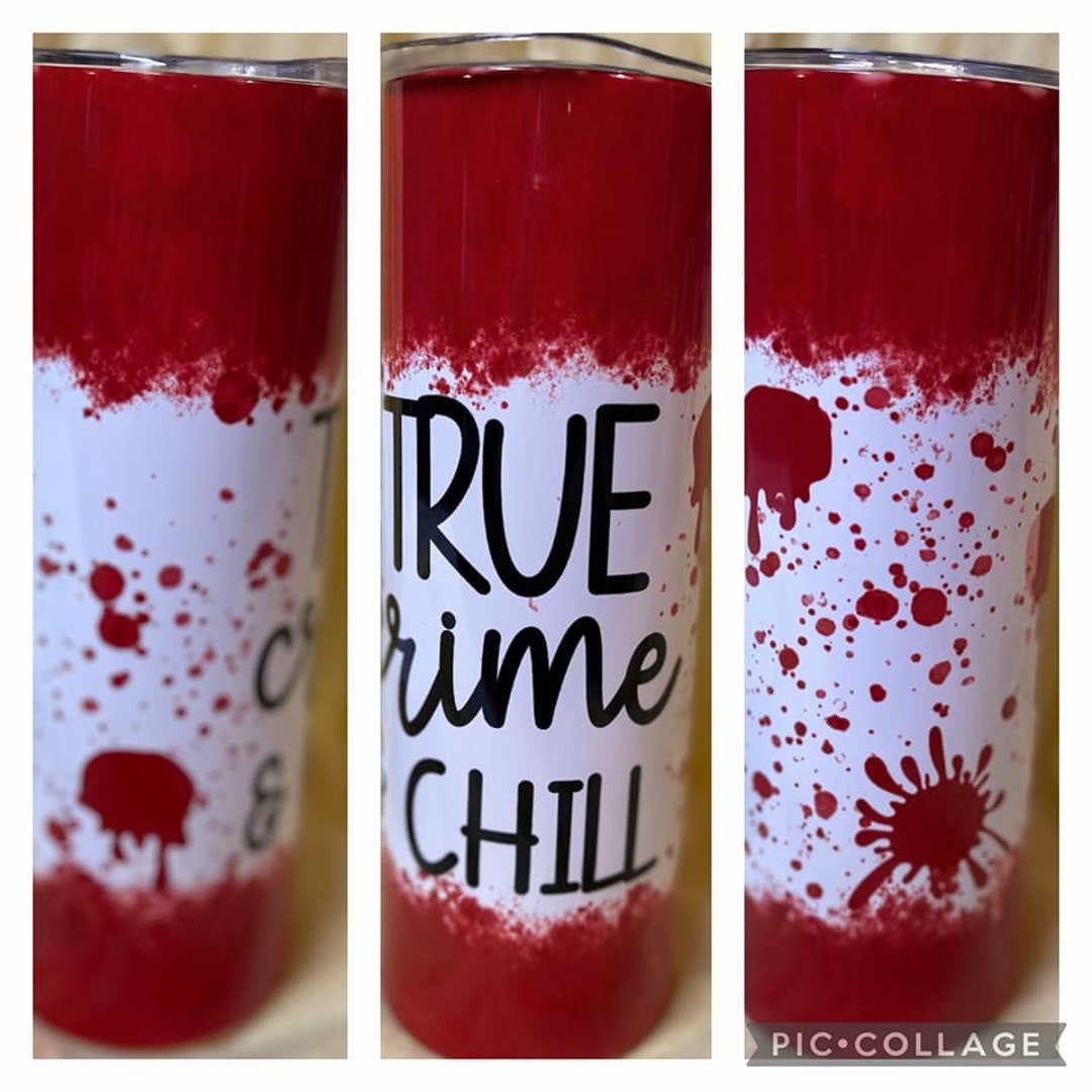 True Crime and Chill 20 Oz Stainless Steel Tumbler Blood Splatter - Etsy