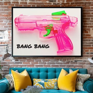 Watergun Wall Arn Gun Poster Ping Gun Print Bang Bang Funny Wall Art - Etsy