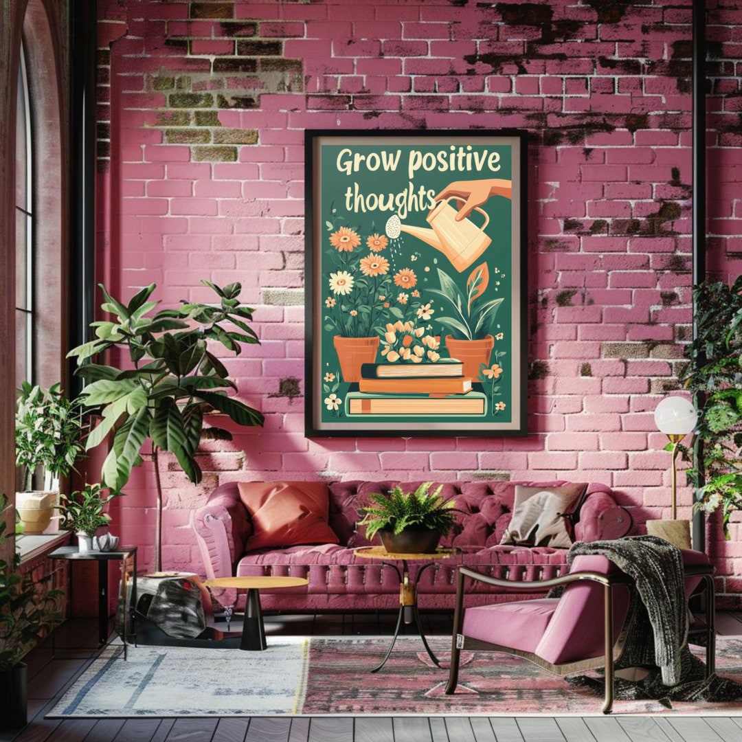 Grow Positive Thoughts Wall Art Positive Poster Happy Wall Art Watering ...