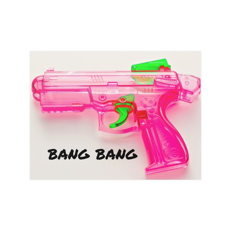 Watergun Wall Arn Gun Poster Ping Gun Print Bang Bang Funny Wall Art - Etsy