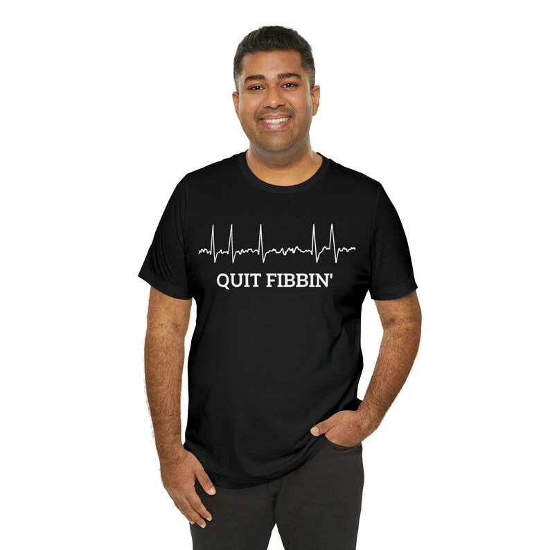 Quit Fibbin', Medical, EKG, A-fib, Nursing, Unisex Jersey Short Sleeve ...