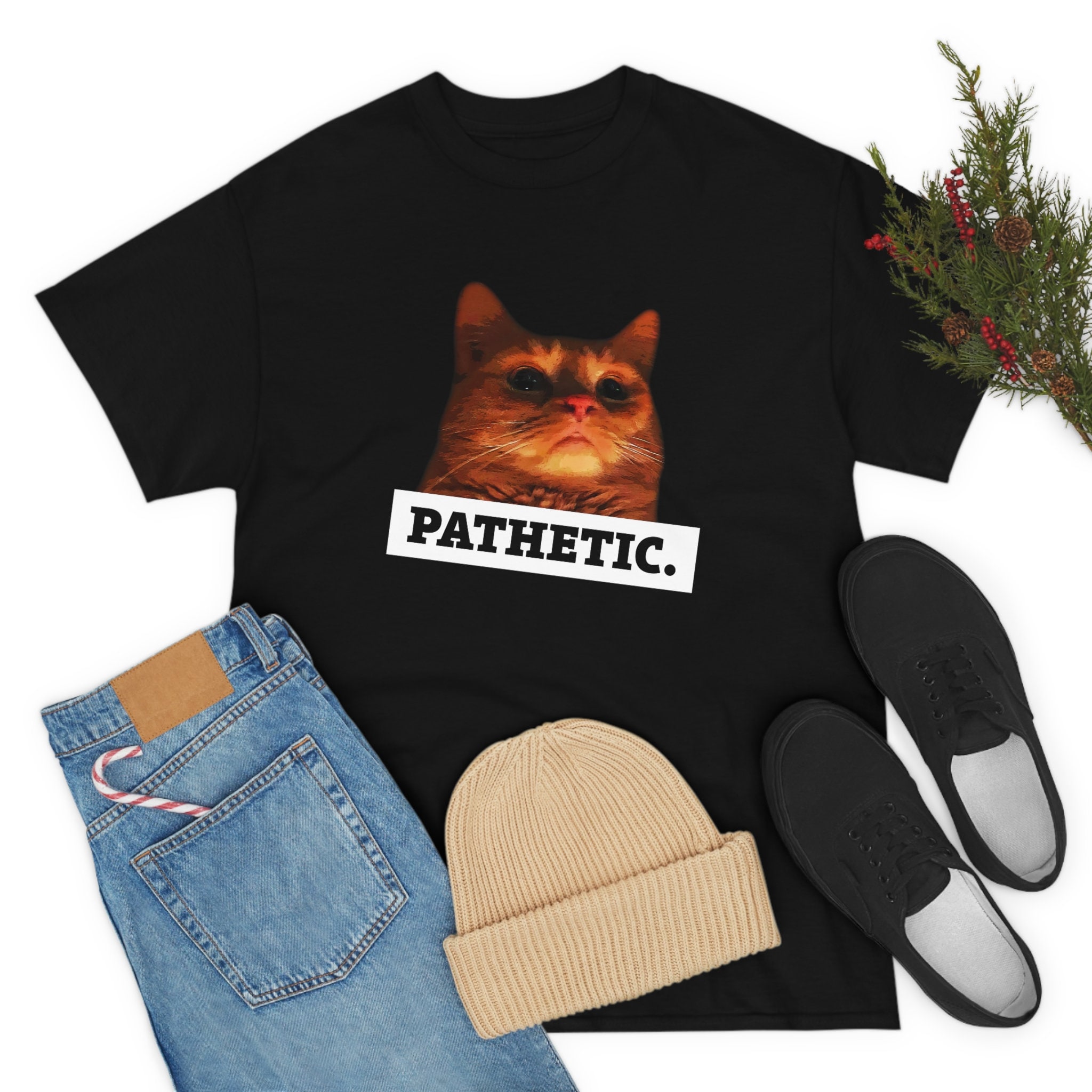 PATHETIC. Cat Meme Shirt for Women, Humorous Pet Meme T-shirt for Cat ...