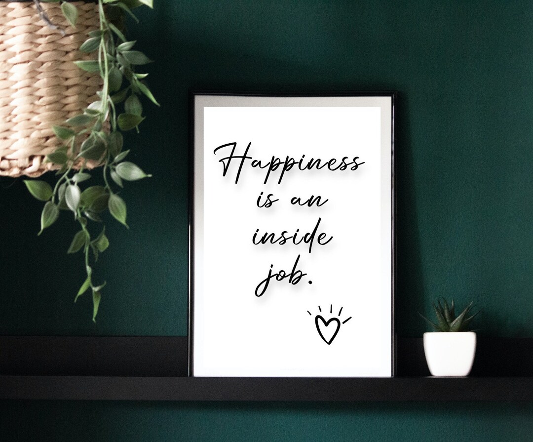 Happiness is an Inside Job Digital Download Instant Download Printable ...