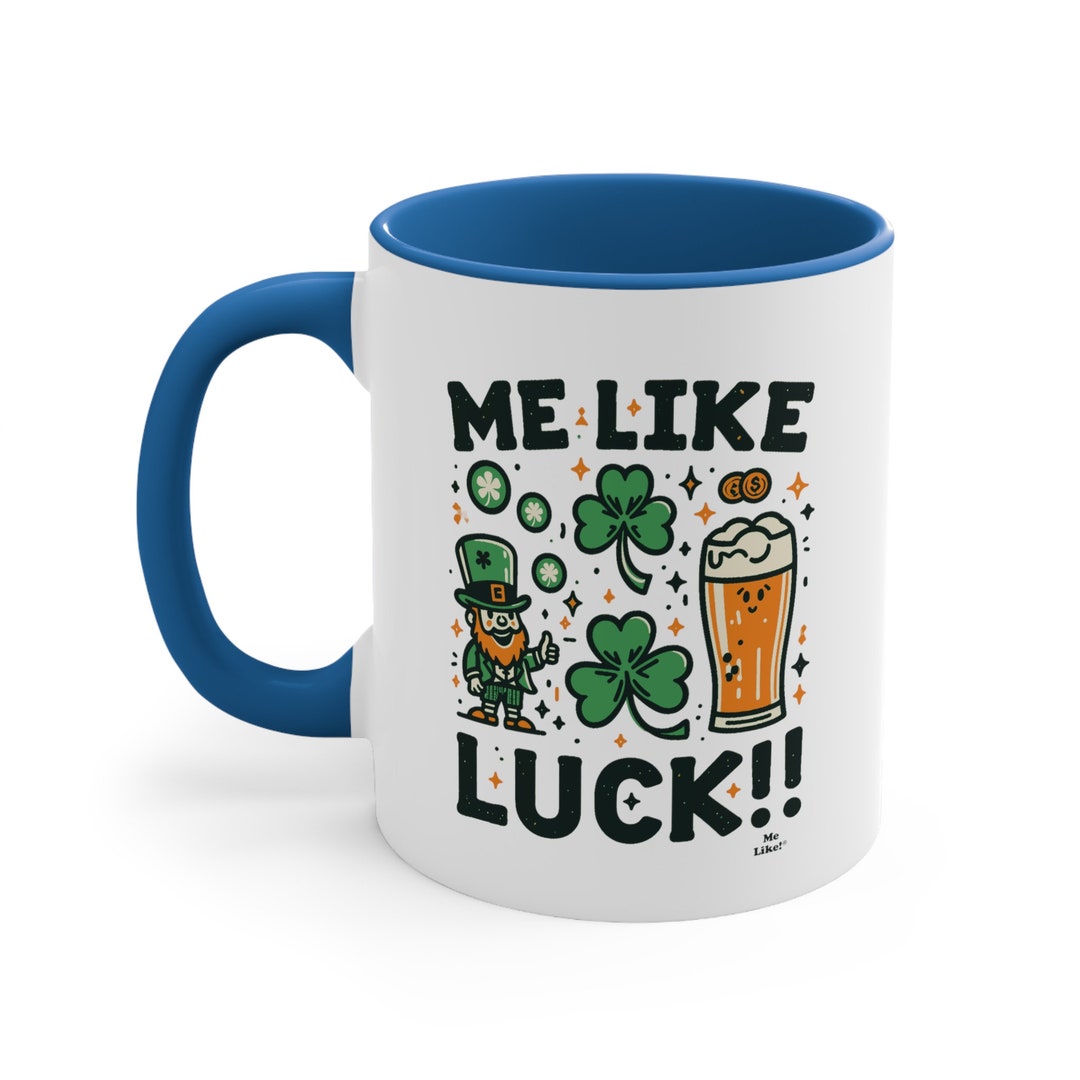 St. Patrick's Day Coffee Mug Gift - Me Like Luck! - Accent Coffee Mug ...