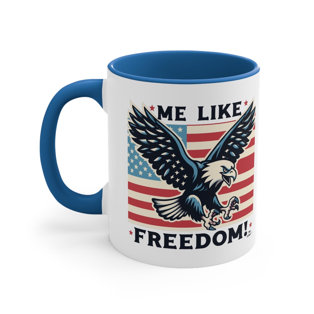 Freedom Coffee Mug - 4th of July Mug - Independence Day Mug - Me Like ...