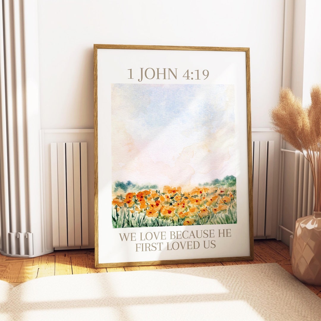 1 John 4:19 Scripture Art Print, Christian Home Decor, Modern Scripture ...