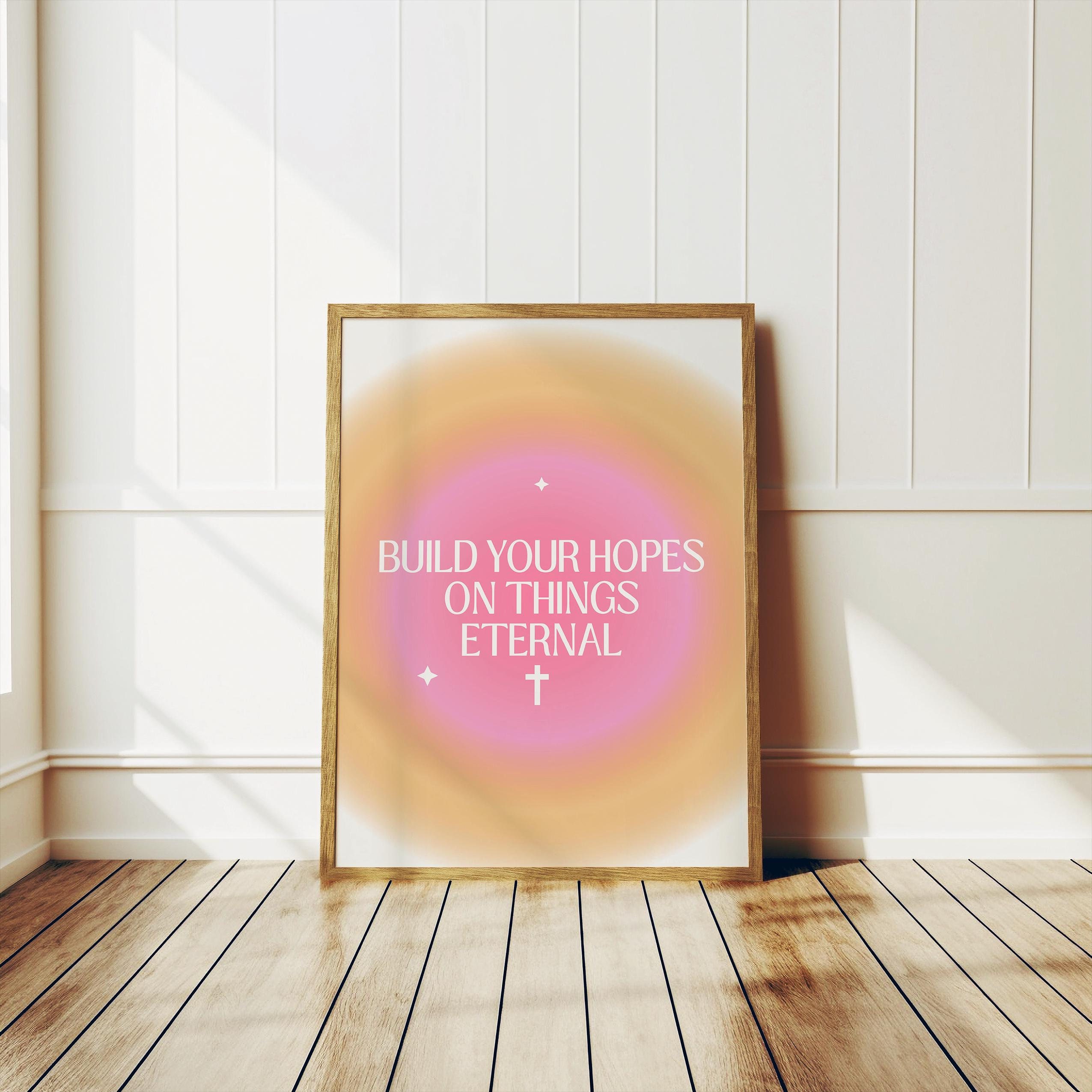 Build Your Hopes | Physical Print | Bible Verse Prints | Modern ...