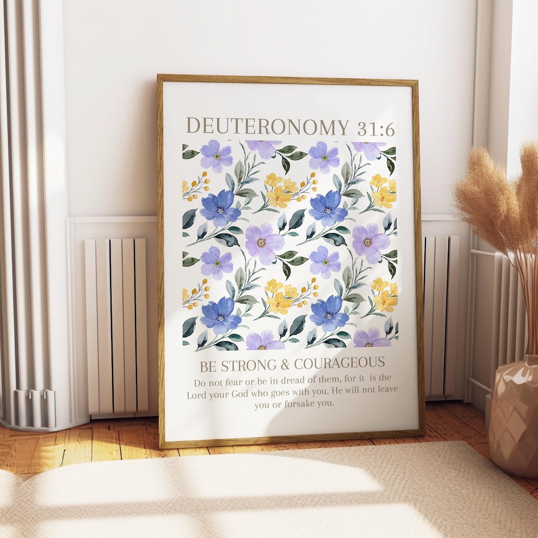 Deuteronomy 31:6 | Physical Print | Be Strong & Courageous | Bible ...