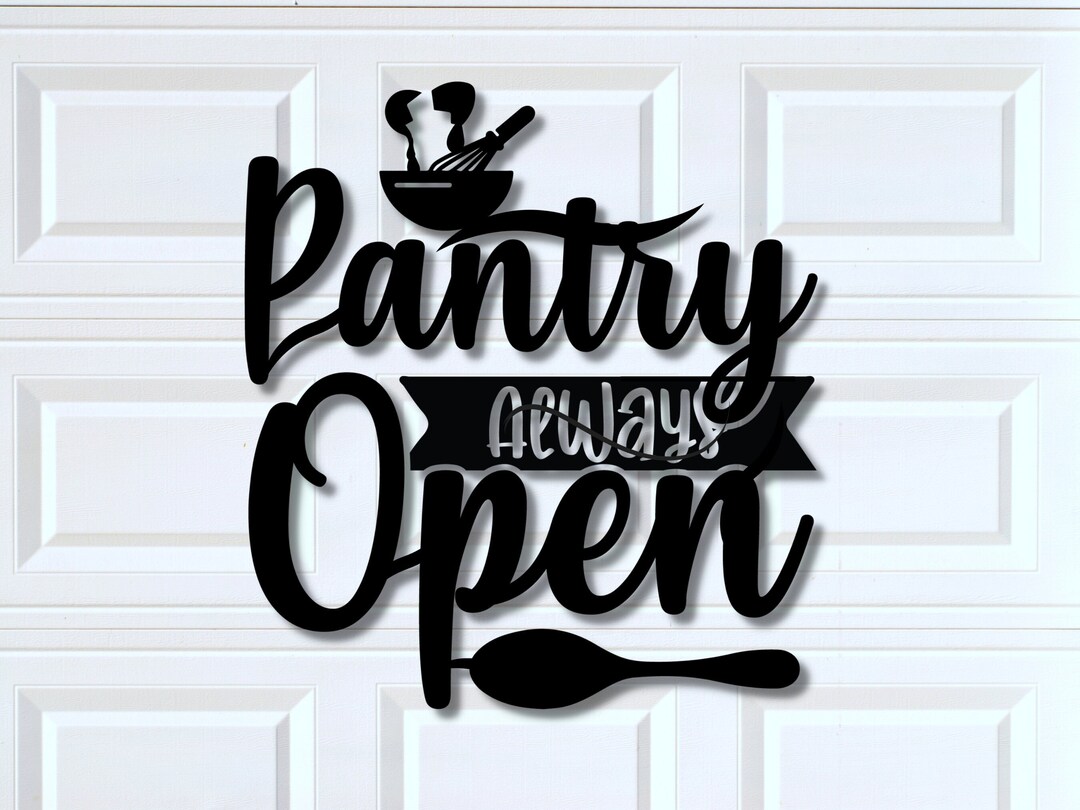 Pantry Door Sign With Pantry Always Open Text Displayed| Metal Pantry ...