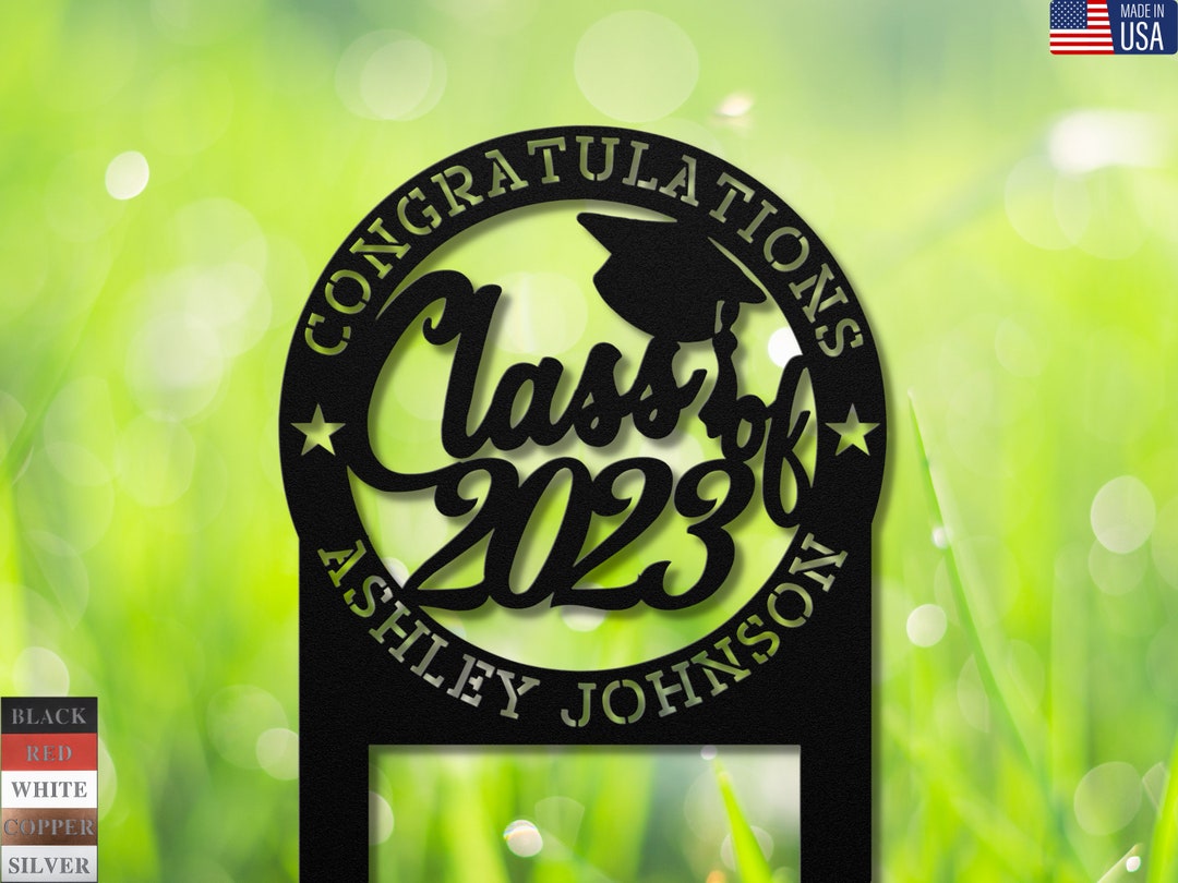 Custom Metal Graduation Yard Sign With Stakes|class of 2023 Grad Yard ...