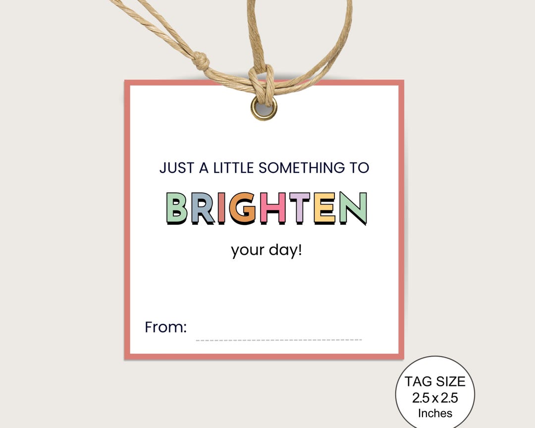 Just a Little Something to Brighten Your Day Gift Tag, Printable Treat ...