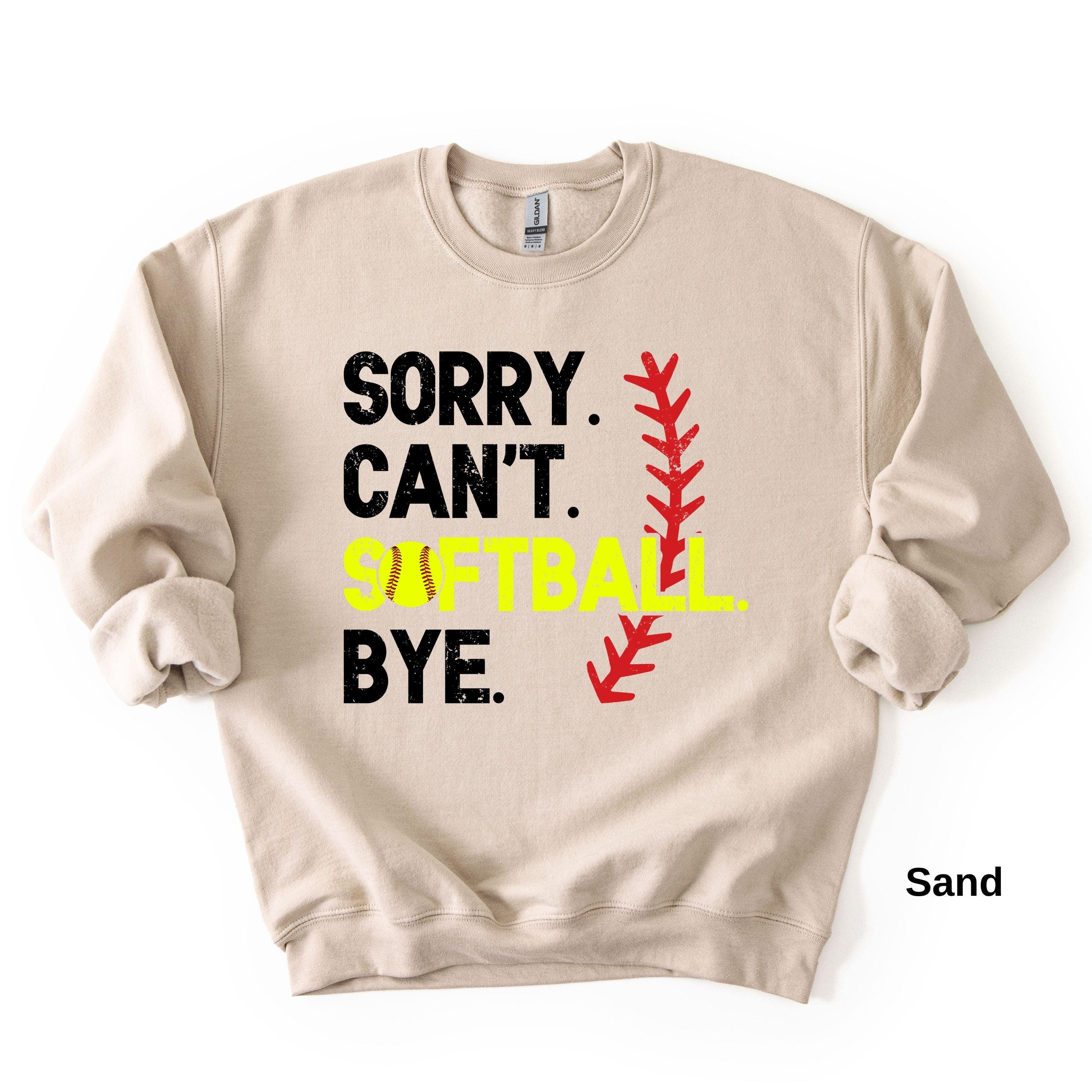 Sorry Can't Softball Bye Hoodie, Softball Player Gift - Etsy
