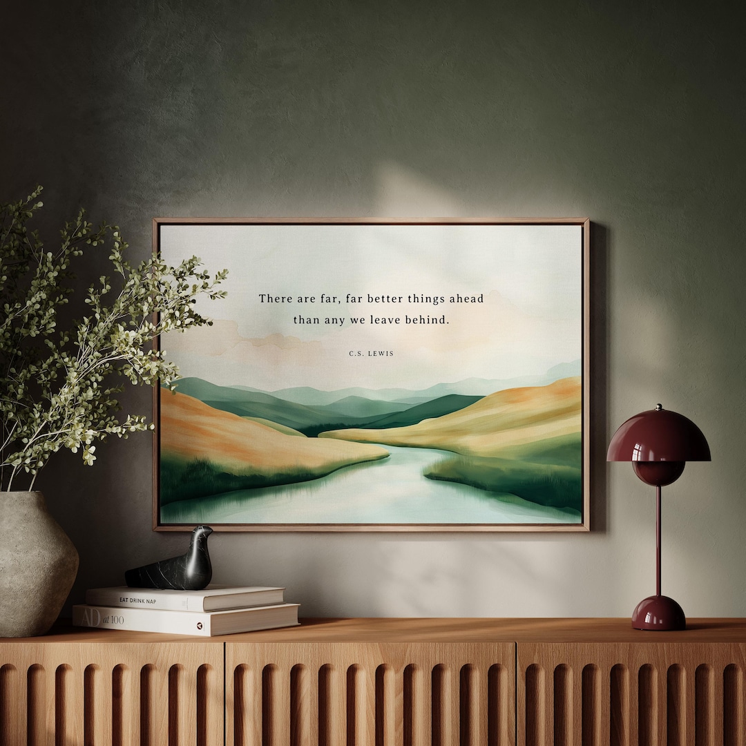 C.S. Lewis Quote Wall Art, "there Are Far Better Things Ahead ...