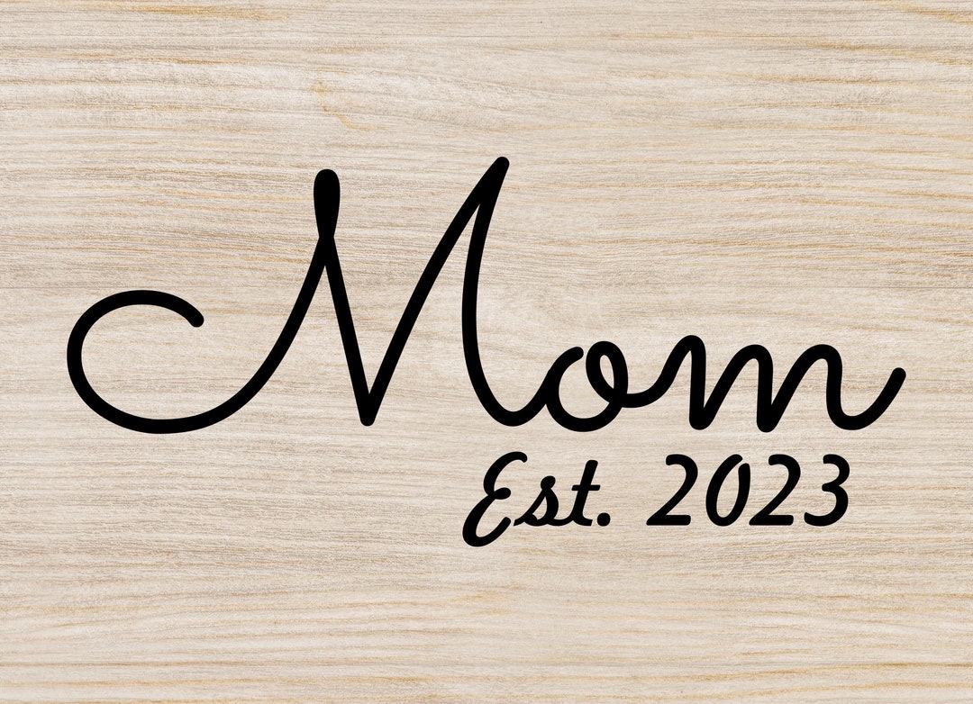 Mom Est 2023 Svg, Mom Est 2023 Cut File, Mom Est 2023 Png - Etsy