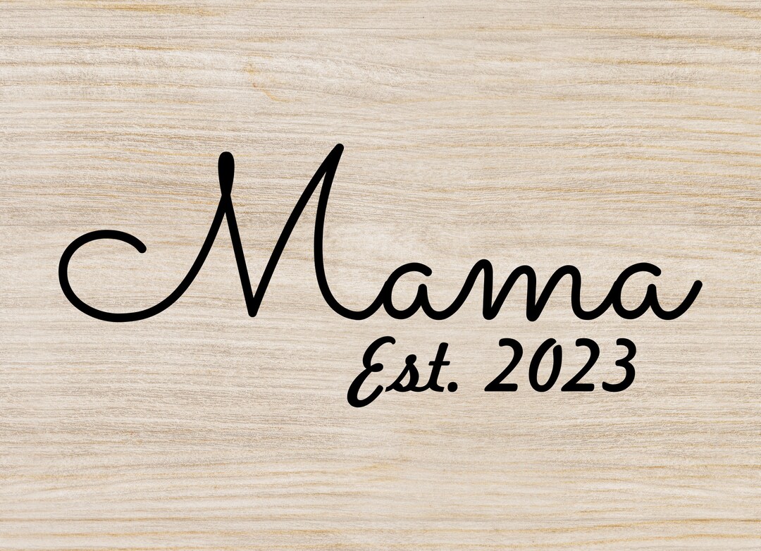 Mama Est. 2023 Svg, Mama Est. 2023 Cricut Cut File - Etsy