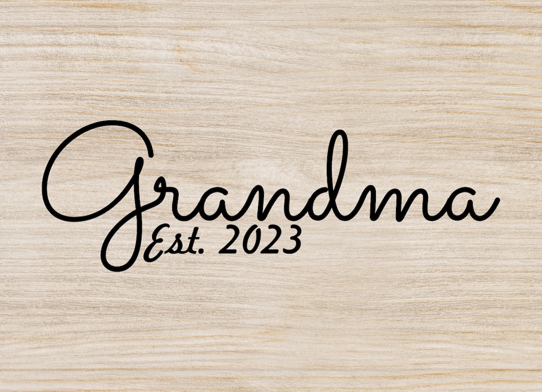 Grandma Est 2023 Svg, Grandma Est 2023 Png, Grandma Est 2023 Cut File ...