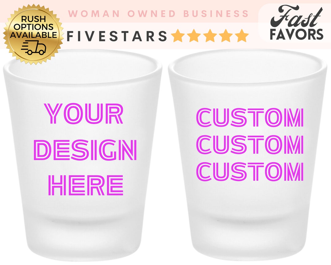 Design Your Own Custom Shot Glasses Let Us Do It - Etsy