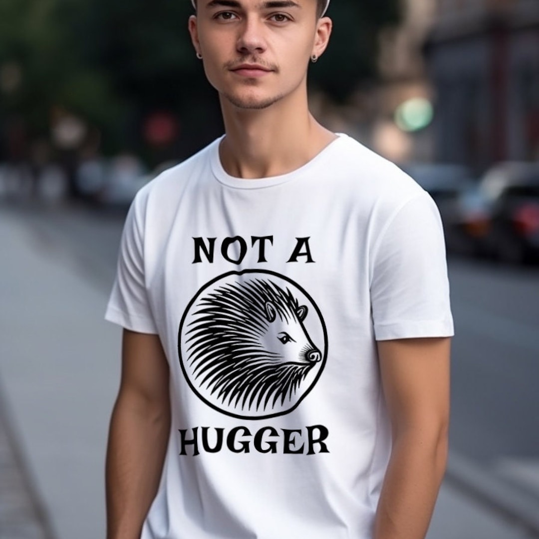 Not A Hugger T-shirt, Porcupine Not Like Hugs, Introvert Tee, Funny ...
