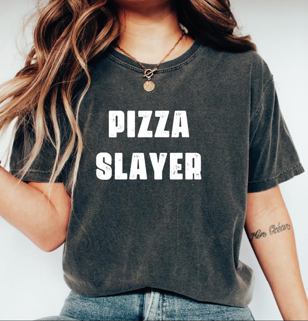 Pizza Slayer Shirt, Pizza Gifts, Funny Pizza Shirt, PNR324 - Etsy