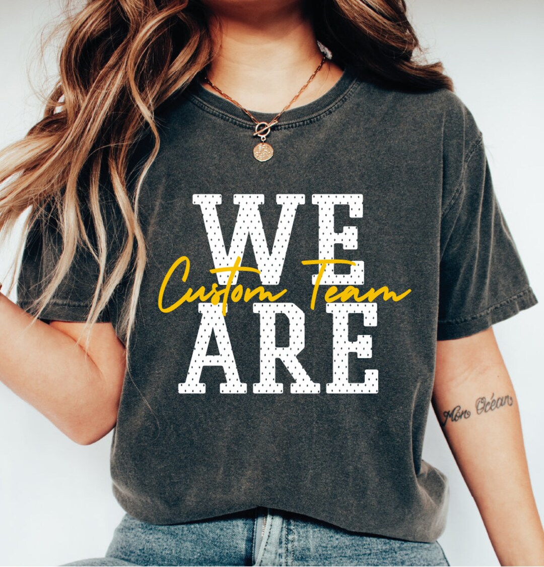 We Are Custom Team Shirt, We Are Personalized Sports Team Shirt, Custom ...