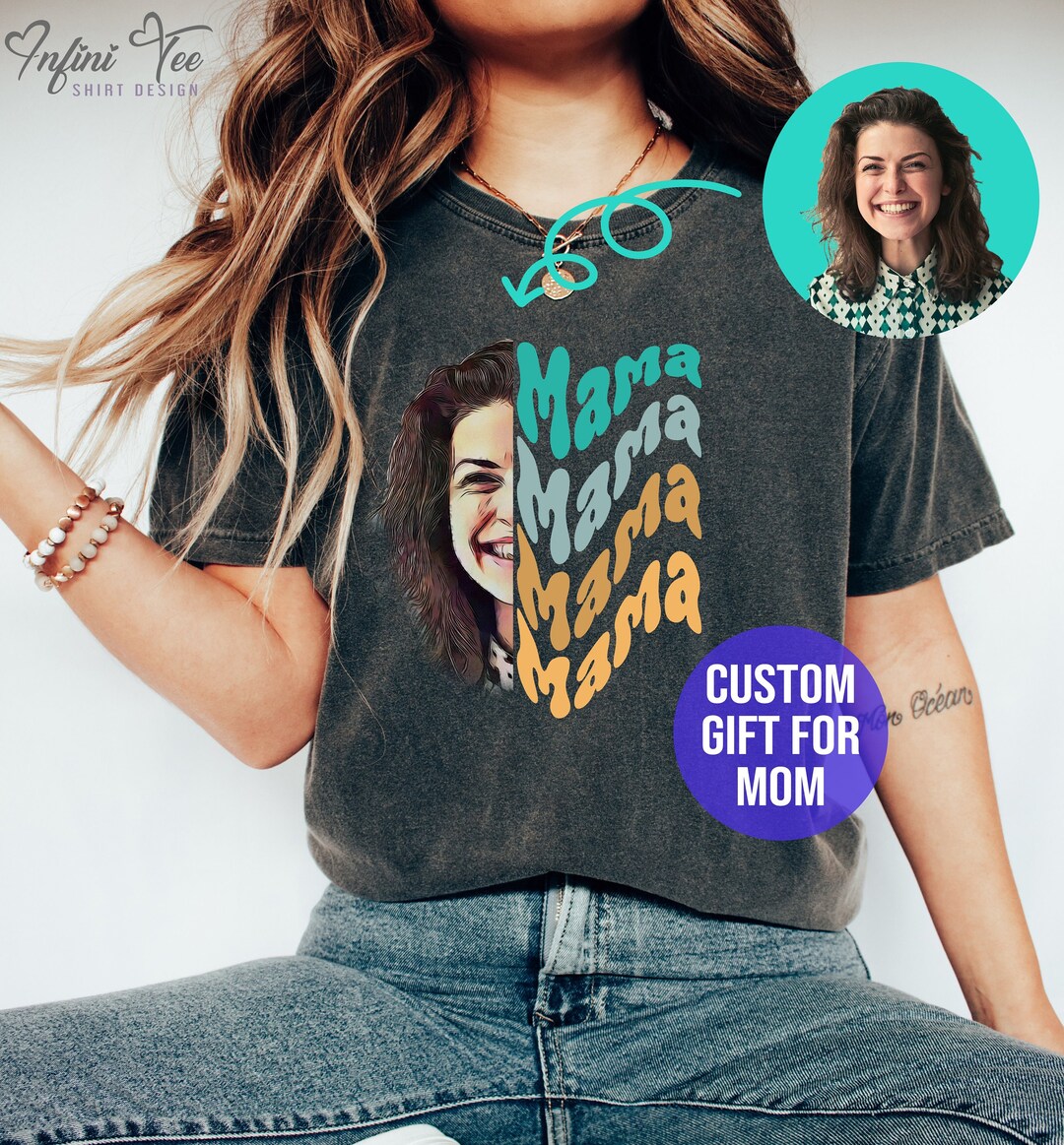 Custom Mama Shirt Custom Photo Shirt Custom Mom Shirt Custom Face Mama ...