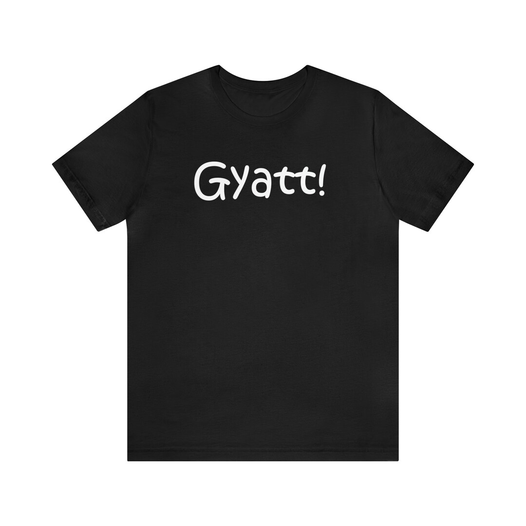 Gyatt T Shirt Funny Slang T-shirt Gift for Teenager Tiktok Tshirt for ...