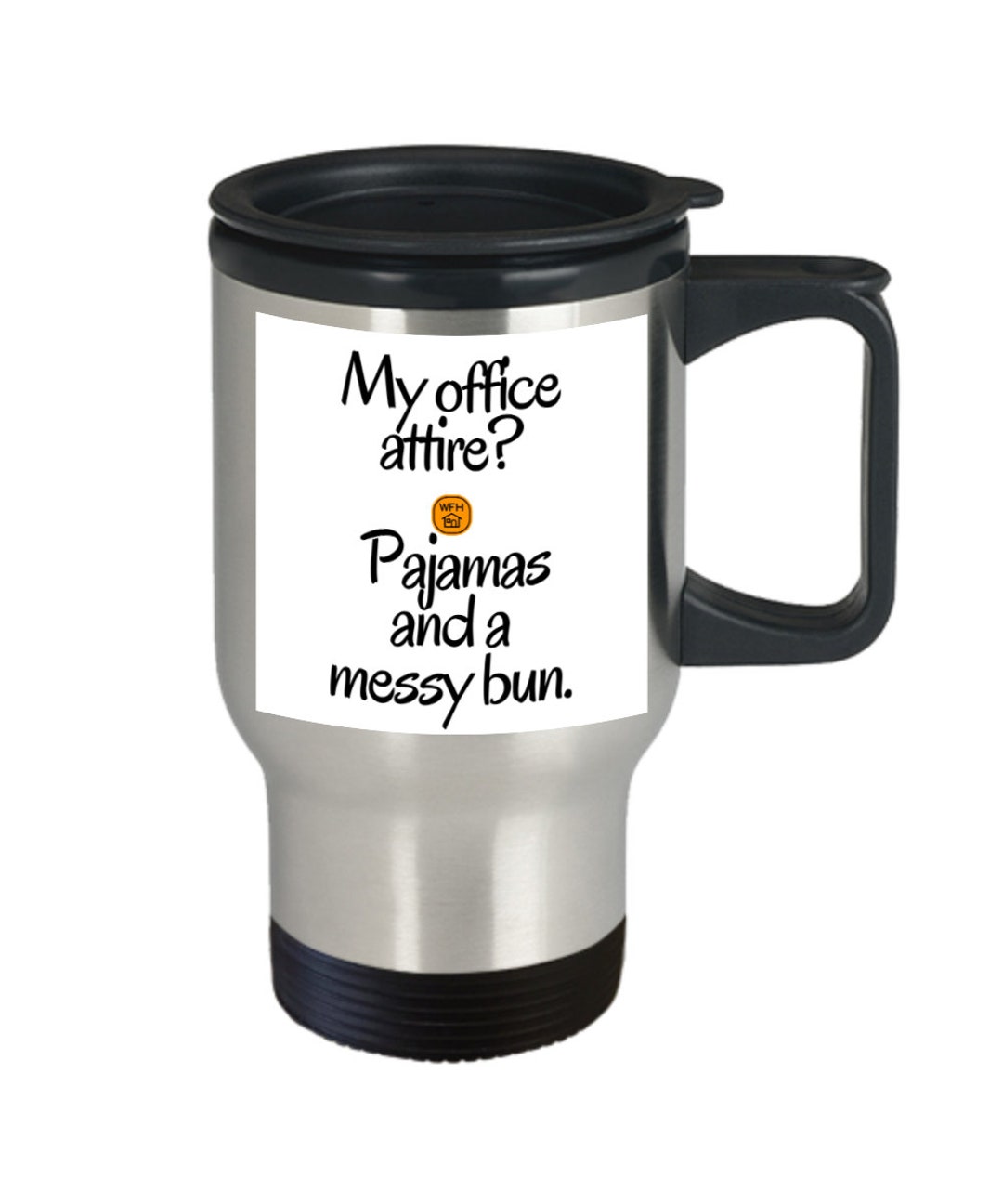 Office Attire Travel Mug Fun Work-from-home Quote Travel Mug Humorous ...