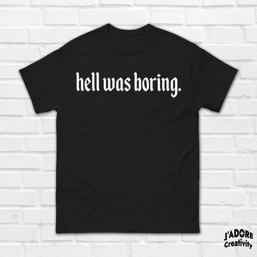 Hell Was Boring T-shirt Black Goth Shirt Funny Hell Shirt Gothic ...