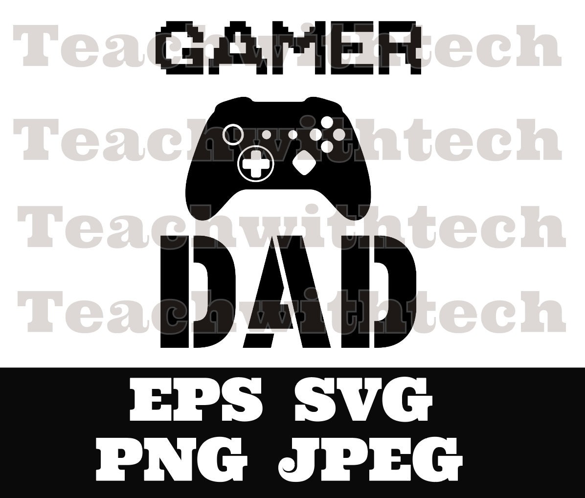 Gamer DAD SVG PNG Jpeg, Father Svg, Fathers Day Svg, Dad Quote, Dad ...
