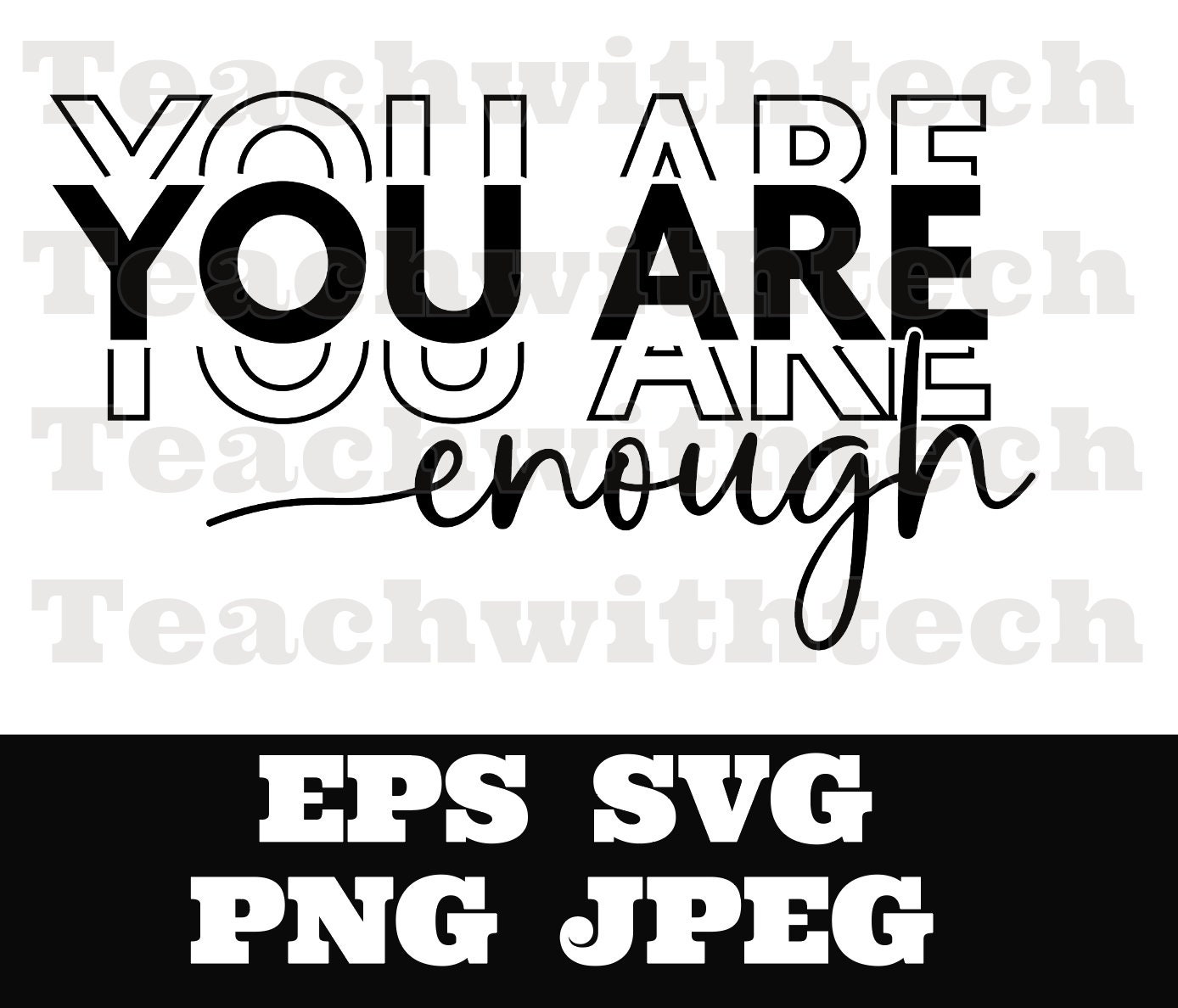 You Are Enough SVG PNG EPS Jpeg, Inspirational Svg, Positive Quote Svg ...